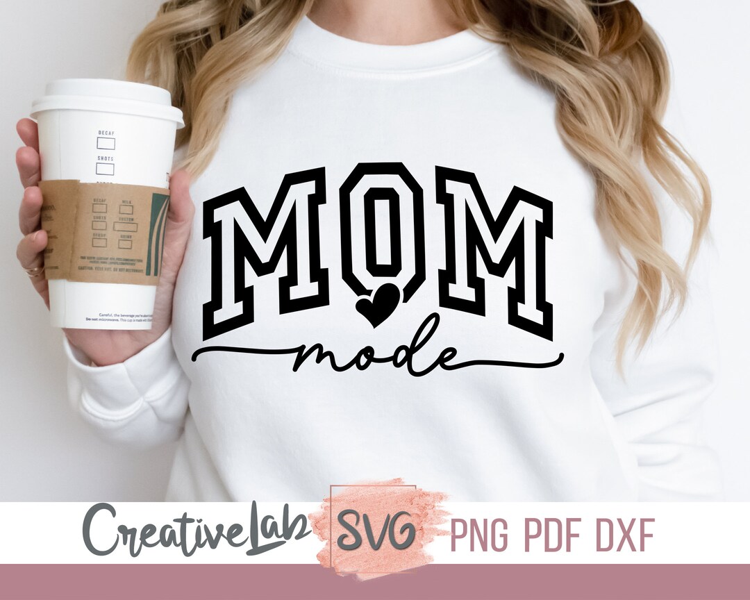 Mom Mode SVG PNG DXF Files Mom Shirt or Sweatshirt Svg Girl - Etsy