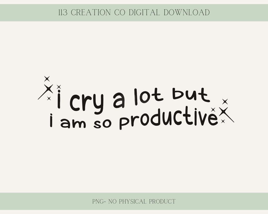 Cry a Lot but I Am so Productive, Retro File, Funny Wavy Text, TS ...