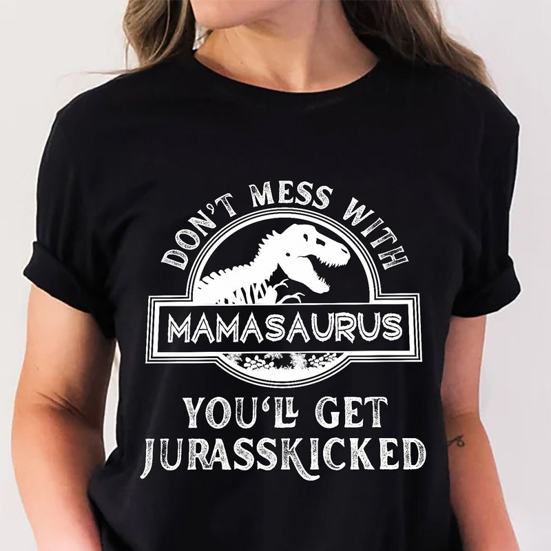 Mess With Mamasaurus - Etsy