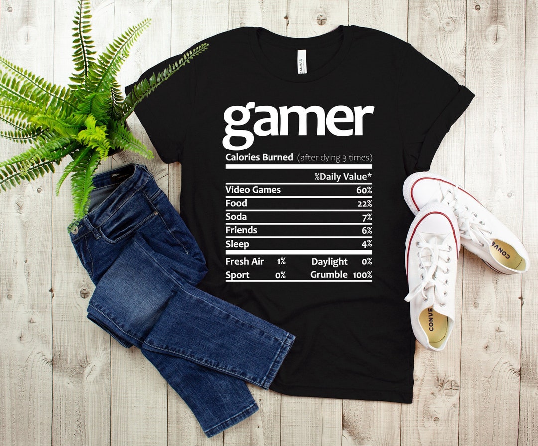 Gamer Life Shirt for Gamers, Gamer Nutriton, Birthday Gift, Valentine ...