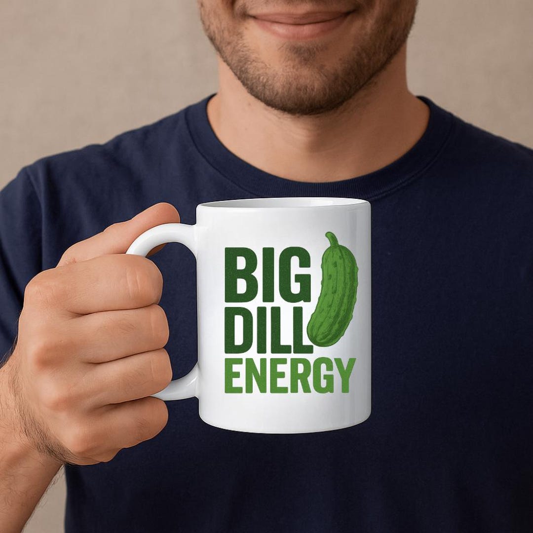 Big Dill Energy Mug | Funny Pickle Coffee Cup | Pun Lover Gift | Dill ...