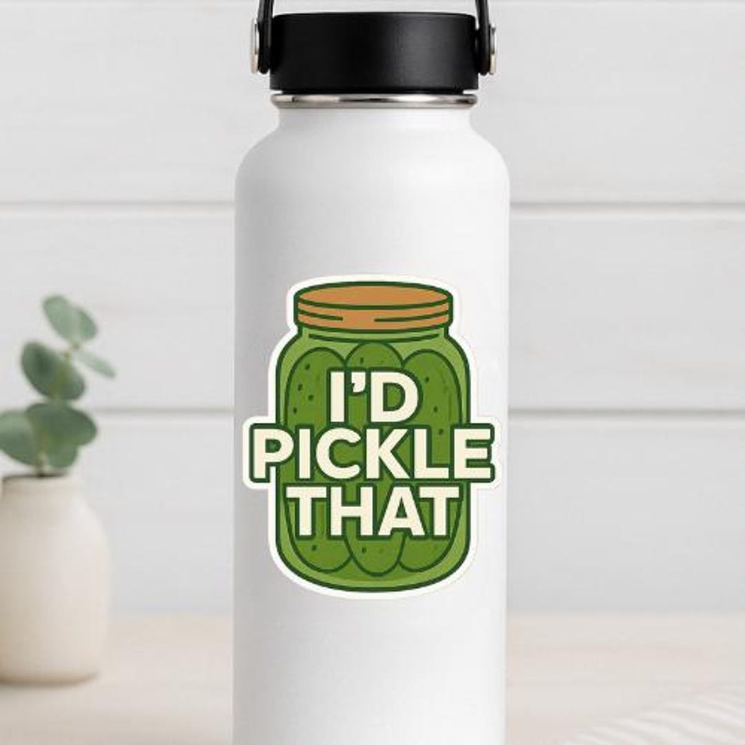 Id Pickle That Vinyl Sticker, Funny Pickle Jar Pun, Cute Waterproof ...