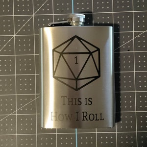 Dungeons and Dragons Flask, D&D Flask, D20 Flask, This is How I Roll ...