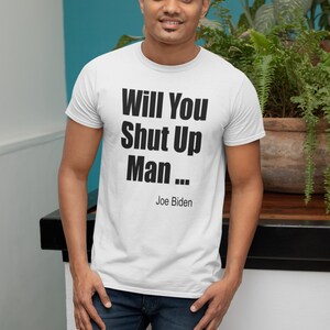 Will You Shut up Man, Presidential Debate Shirt, Joe Biden, Biden ...