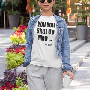 Will You Shut up Man, Presidential Debate Shirt, Joe Biden, Biden ...