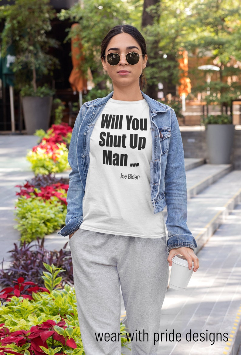 Will You Shut up Man Presidential Debate Shirt Joe Biden | Etsy