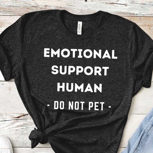 Emotional Support Human Do Not Pet Shirt ESH Service Human - Etsy