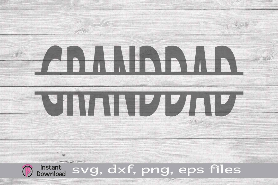 Granddad Split Monogram SVG, Granddad Monogram, Granddad SVG, Father's ...