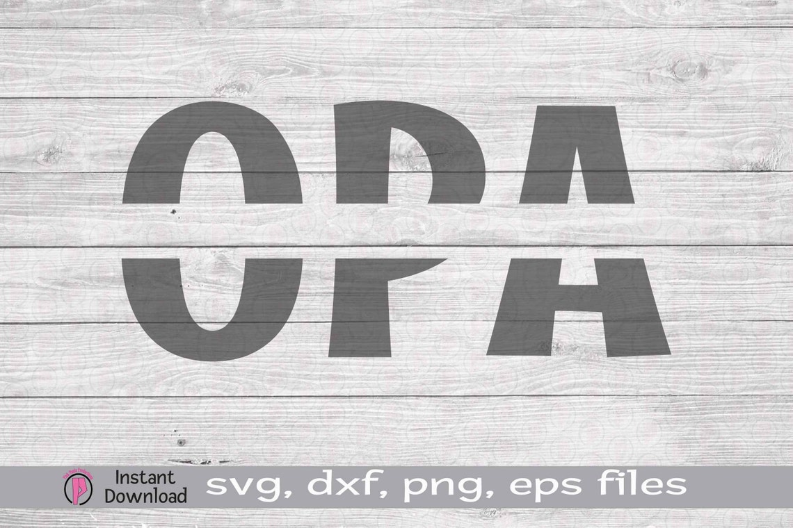 Opa Split Monogram SVG PNG, Opa Monogram, Father's Day, Opa Gift, Opa ...