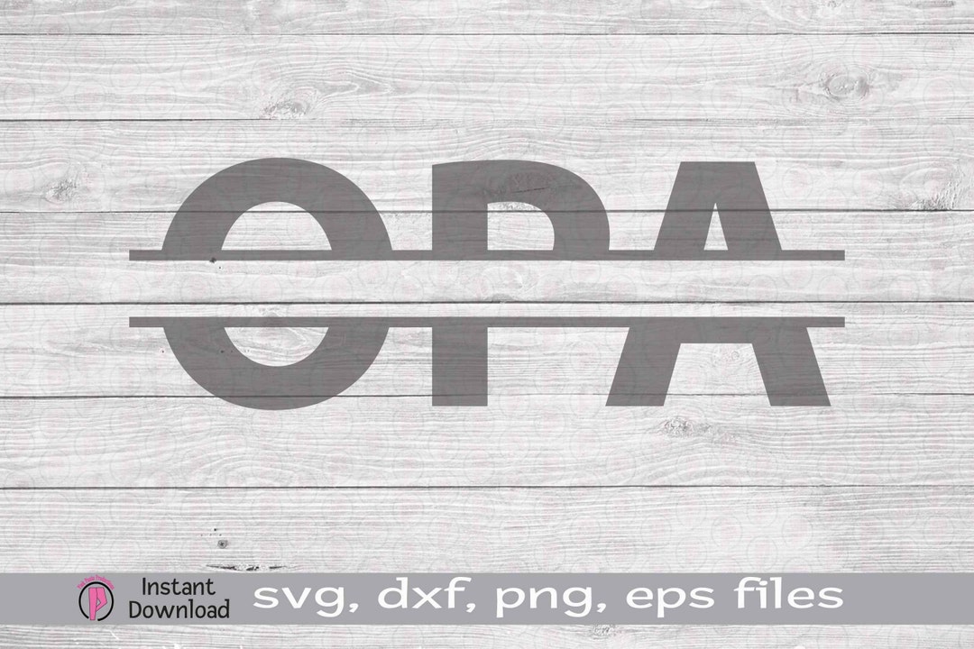 Opa Split Monogram SVG, Opa Monogram, Opa SVG, Father's Day, Opa Gift ...