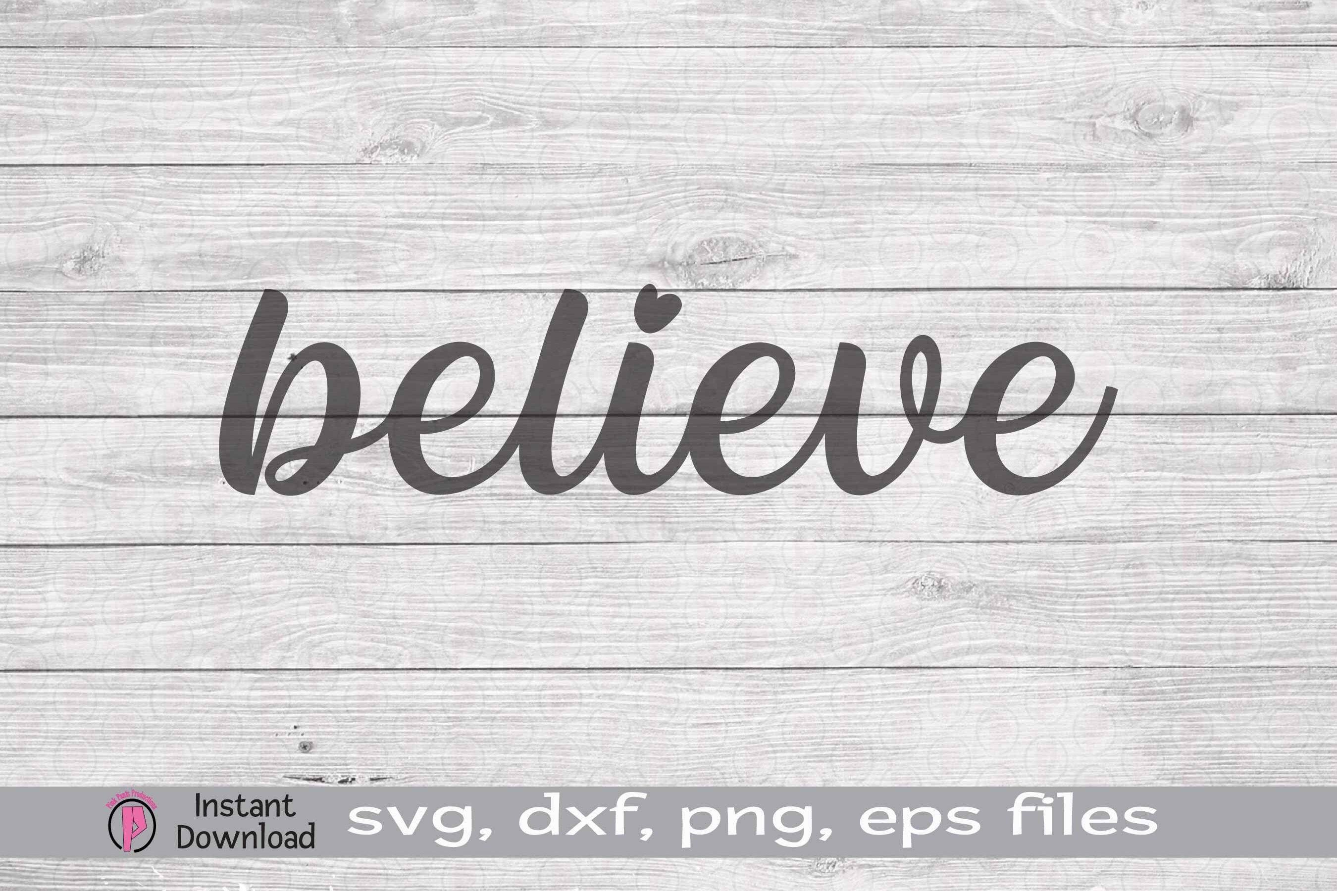 Believe Svg Believe Cut Files Believe Printable Believe - Etsy