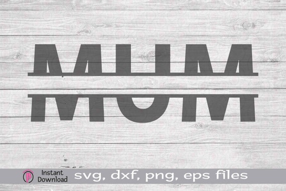 Mum Split Monogram SVG Mum Monogram Mum SVG Mother's - Etsy
