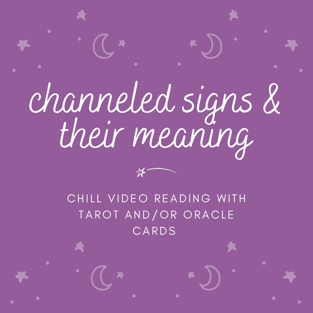 Channeled Signs Reading What Signs Youll Encounter and Their Meanings ...