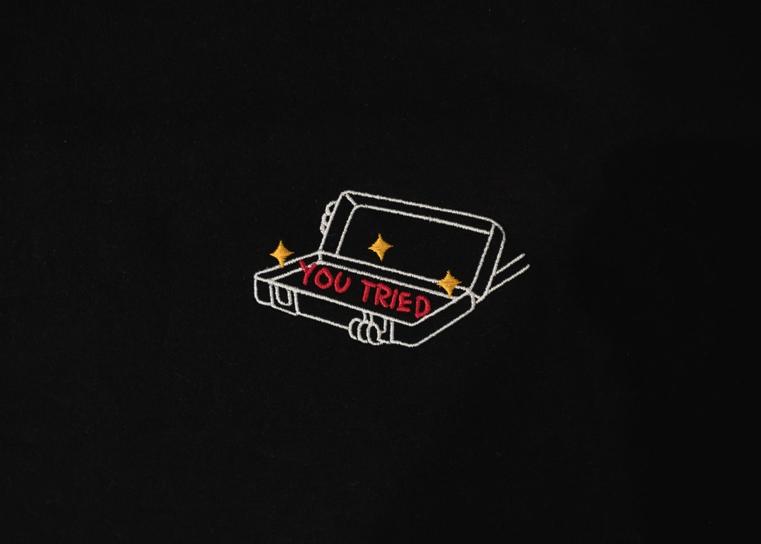 You Tried Meme Tshirt or Hoodie Embroidered Unisex | at Least You Tried ...