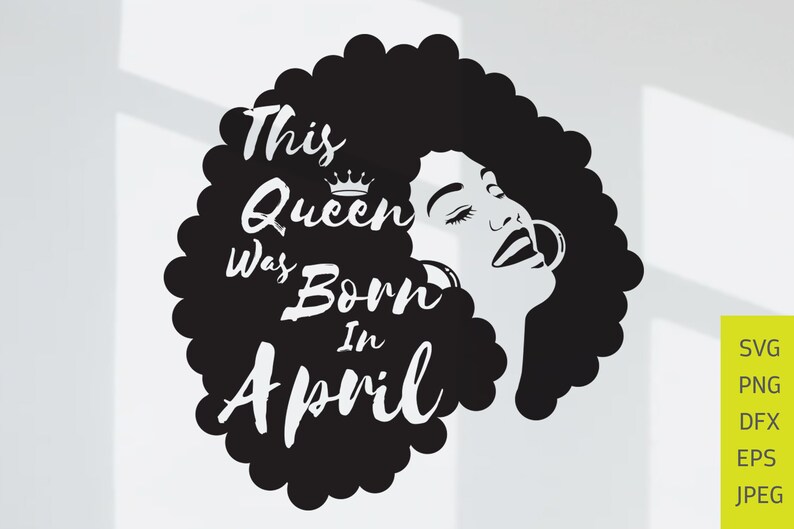 This Queen Was Born in April Svg April Girl Svg April - Etsy