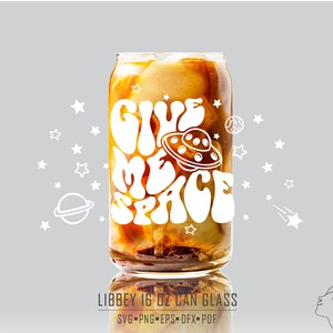 Give Me Space 16 Oz Can Glass Svg UFO Svg Give Me Space Svg - Etsy