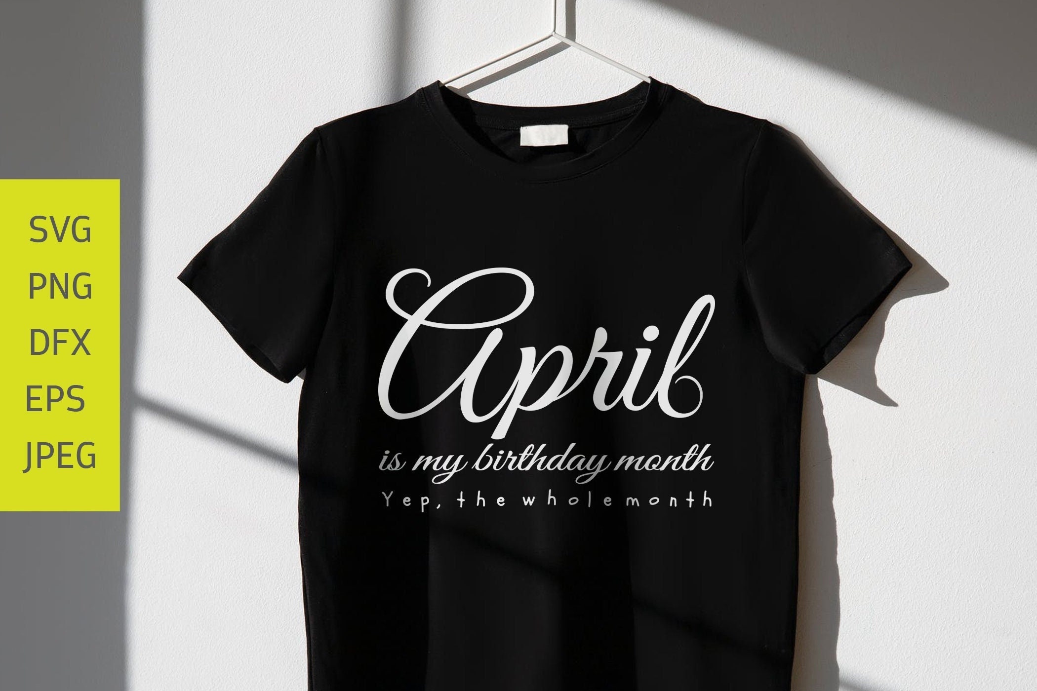 April Birthday Svg April is My Birthday Month Yep the Whole - Etsy