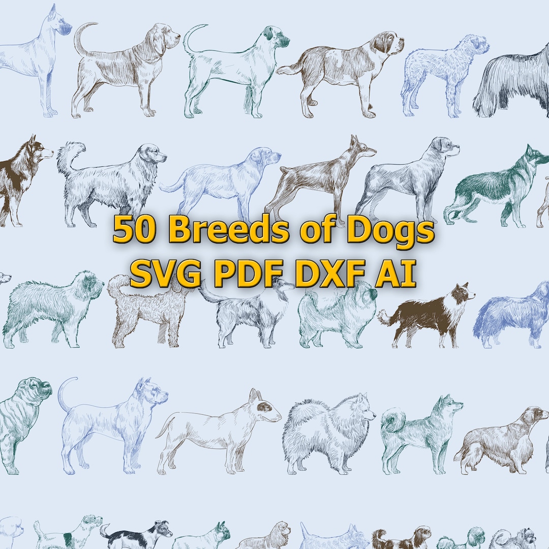 50 Dog Breeds Bundle Svg Pdf Dxf, Dog Breed Vector Design, Dog Breeds ...