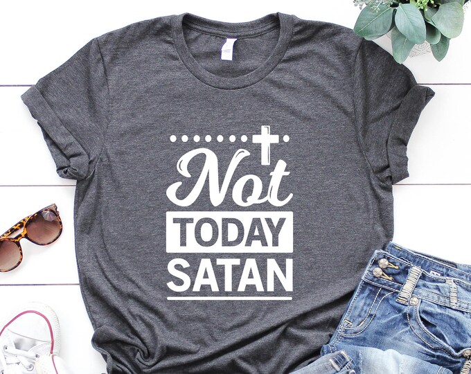 Not Today Satan Shirt , Christian Apparel, Christian Gift Tshirt ...
