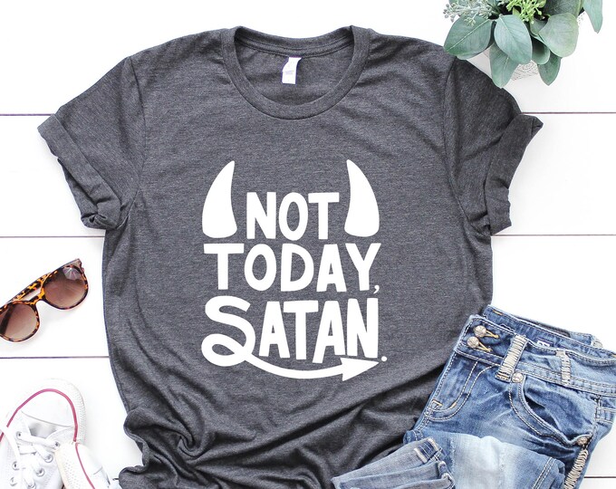 Not Today Satan Shirt , Christian Apparel, Christian Gift Tshirt ...