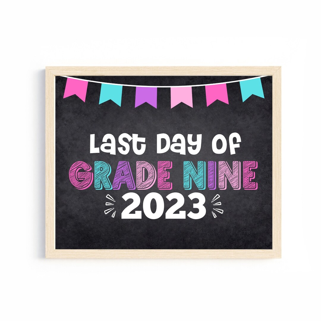 Last Day of Grade Nine Sign Last Day of School Sign Ninth - Etsy