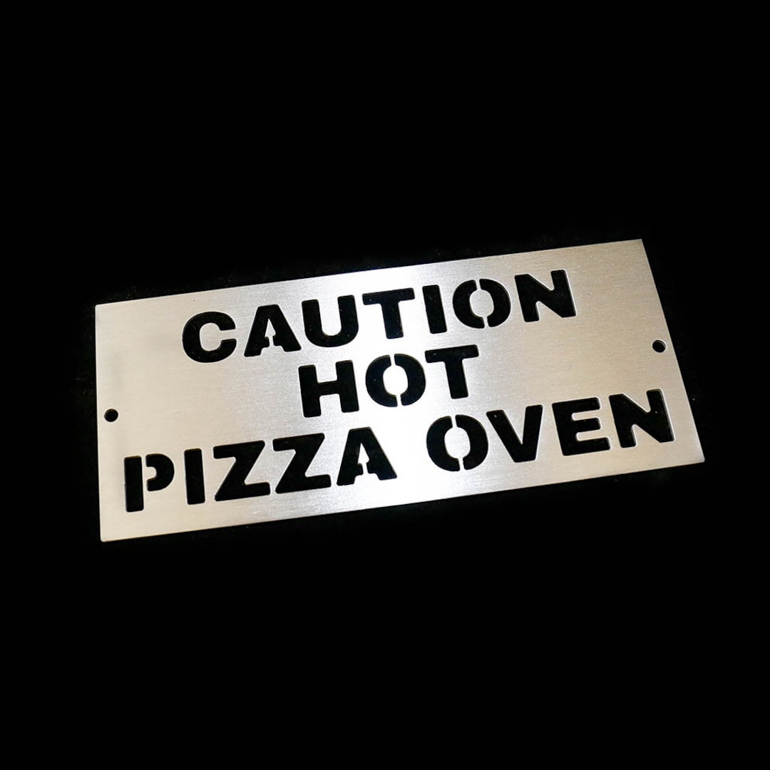 Stainless Steel "caution - Hot Pizza Oven" Sign - Etsy