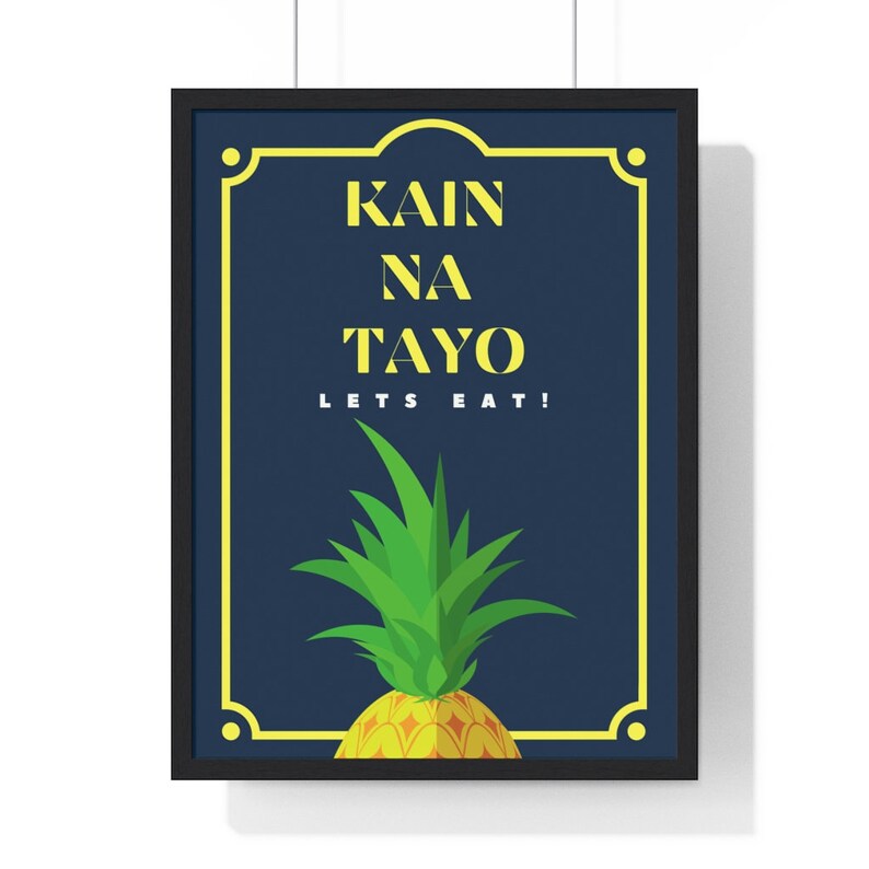 Kain Na Tayo Meaning lets Eat in Tagalog. Premium Framed Vertical ...