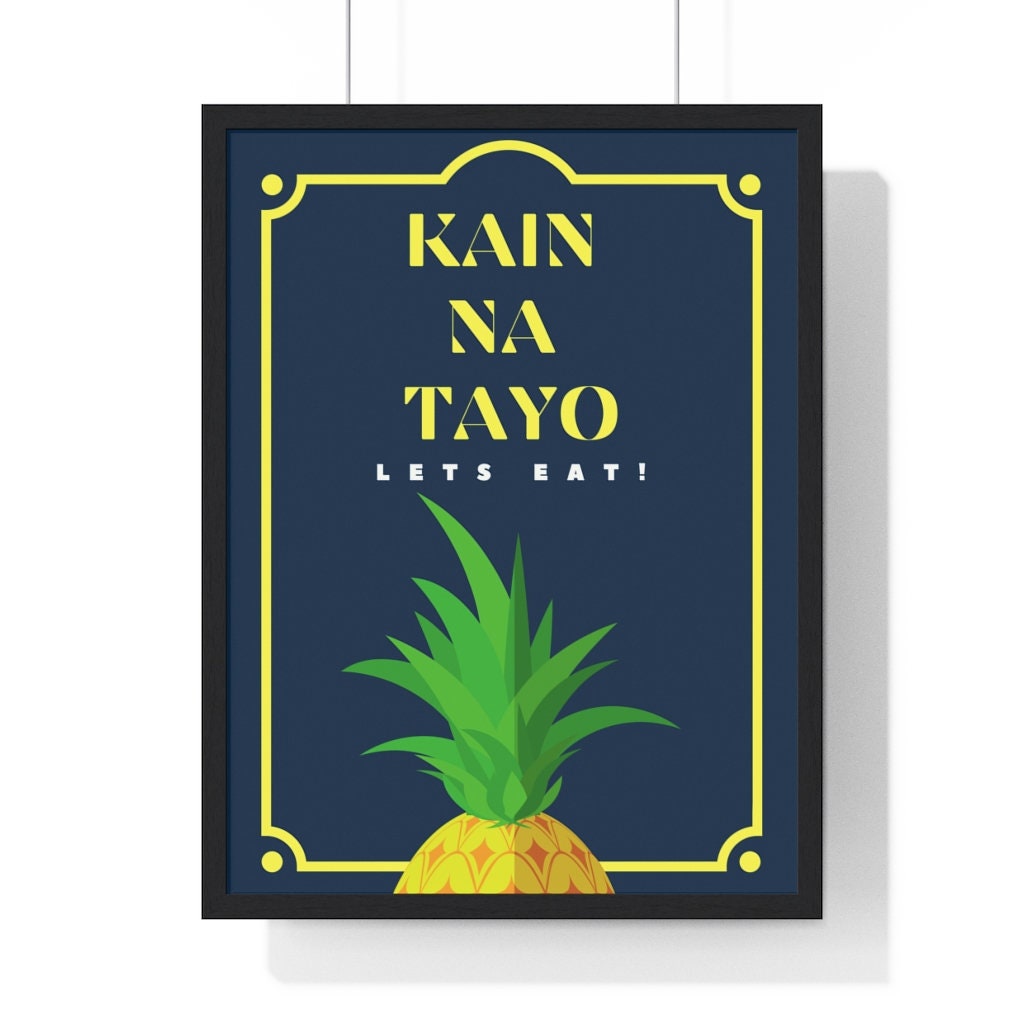 Kain Na Tayo Meaning lets Eat in Tagalog. Premium Framed Vertical ...