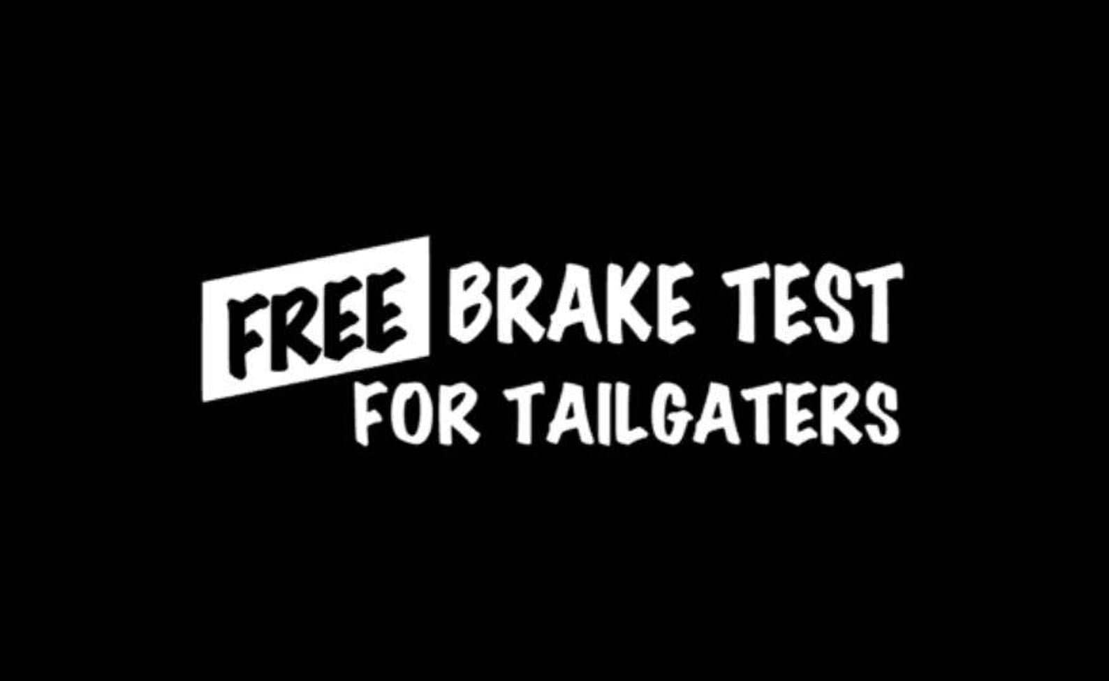 Free Brakes Test for Tailgaters Car Sticker Decal - Etsy