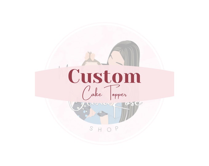 Custom Cake Topper Custom Party Decor Banners Cake Toppers - Etsy
