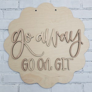 Go Away Go on Get | Everyday All Year Door Hanger | Funny Door Decor ...
