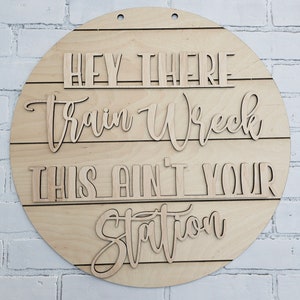 Hey There Train Wreck Door Hanger | This Aint Your Station| Funny Door ...