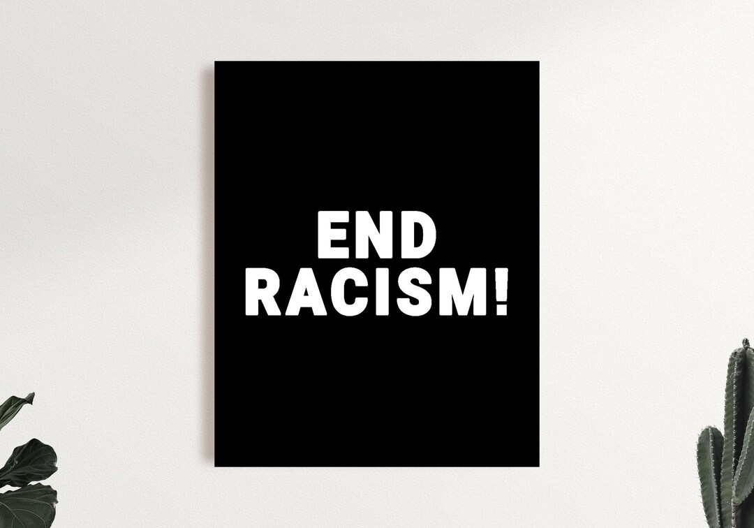 End Racism Premium Poster Anti Racism Print Stop Racism Wall - Etsy
