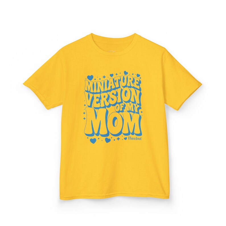 Rhosebud Youth Tee | Miniature Version of My Mom | Sgrho Inspired Youth ...