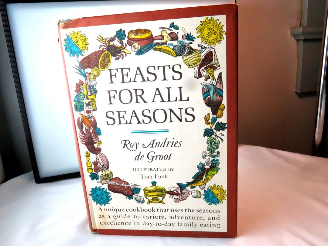 Feasts for All Seasons by Roy Andries De Groot Illustrated by Tom Funk ...