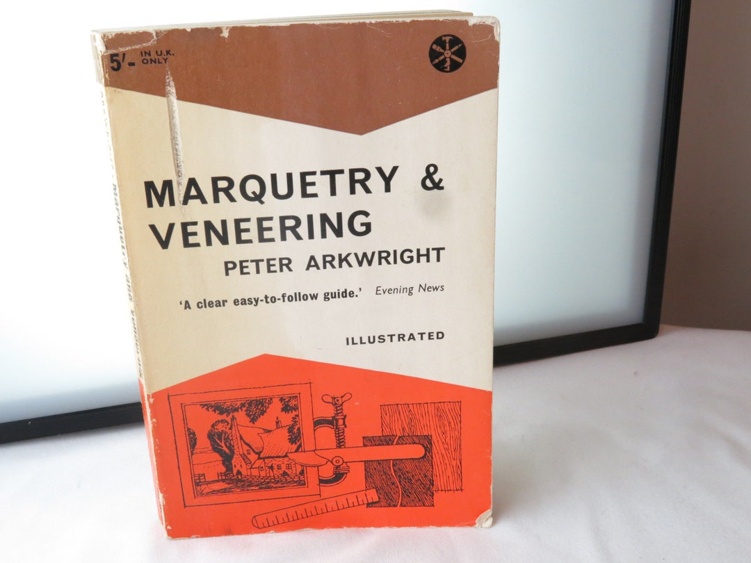 Marquetry & Veneering - A Clear Easy-to-follow Guide - Illustrated - by ...