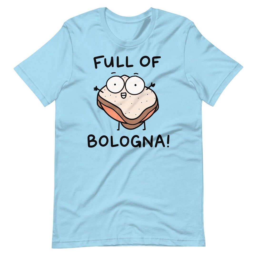 Full of Baloney Shirt Fun Group Deli Shirt for Bologna Lover Sandwich T ...