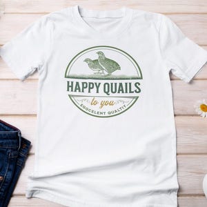 Happy Quails Tshirt - Unisex - Quail Shirt for Men - Quail Shirt for ...
