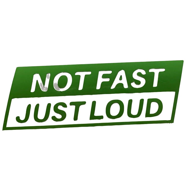Not Fast Just Loud Vinyl Decal - Etsy