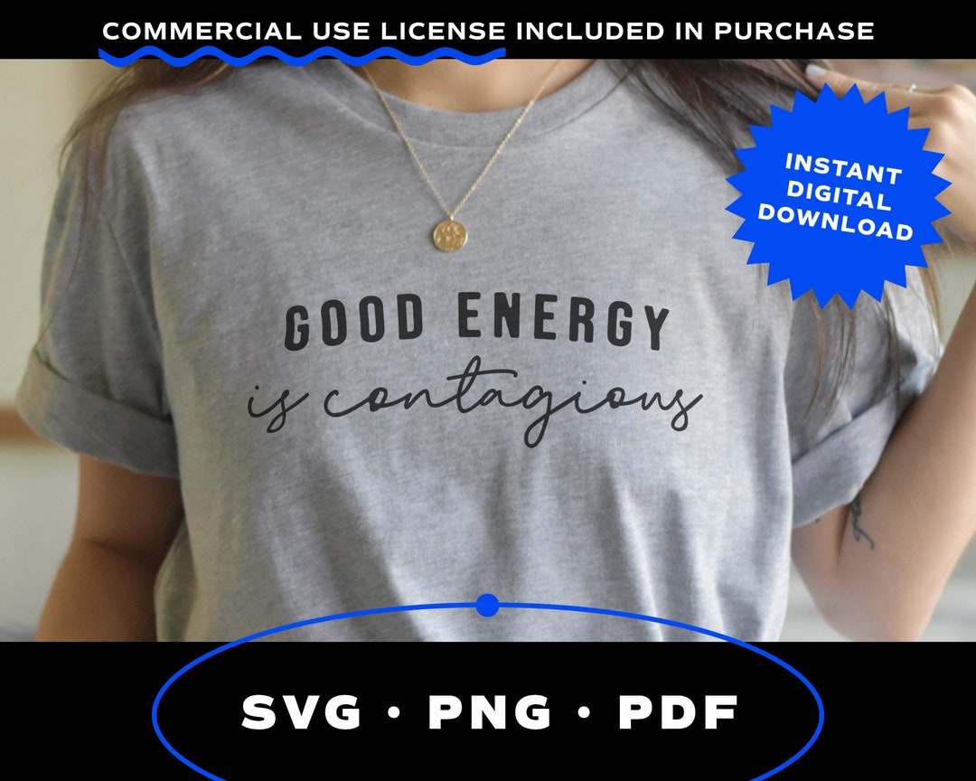 Good Energy is Contagious SVG Cut File, Instant Download, Good Vibes ...