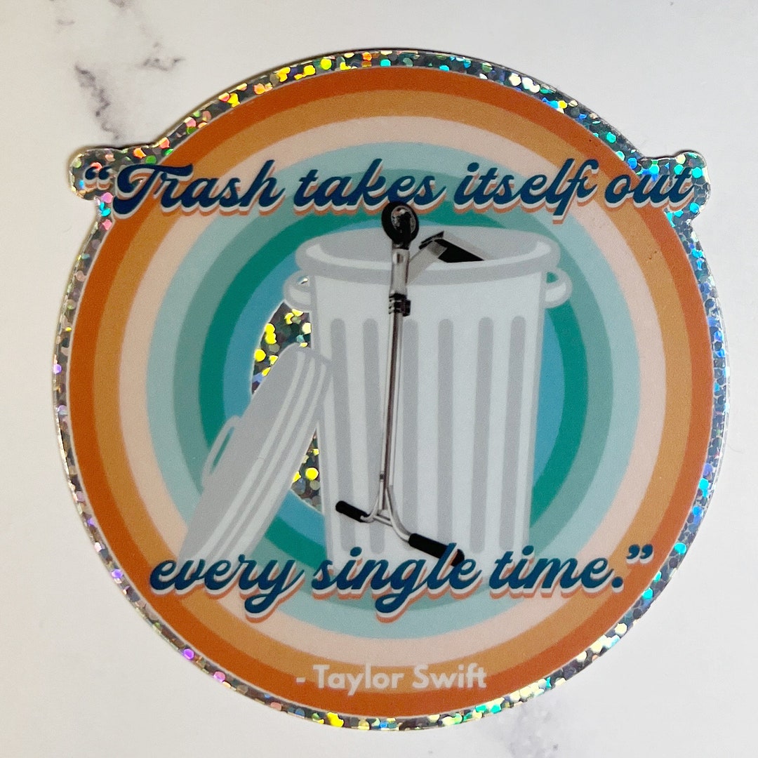 Taylor Swift Interview Sticker || Trash Takes Itself Out || Glitter ...