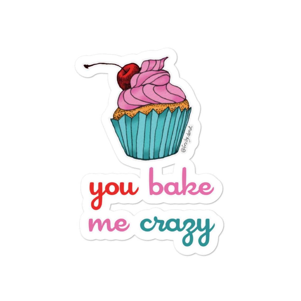 You Bake Me Crazy Bubble-free Stickers - Etsy