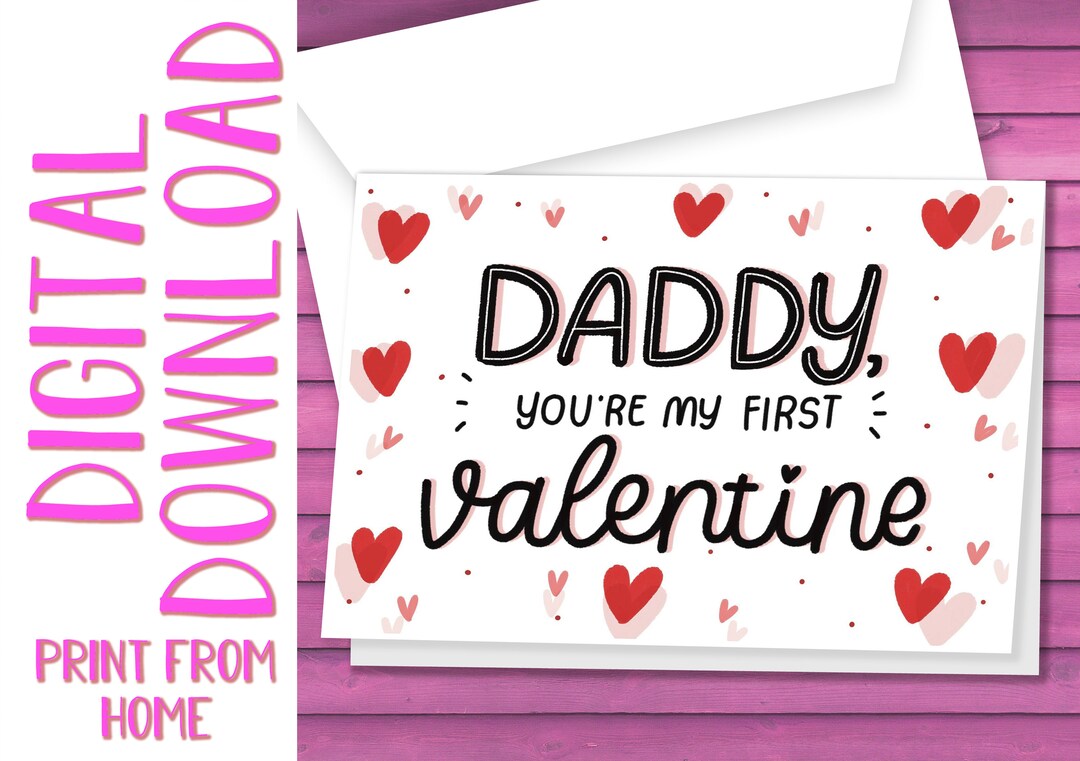 PRINTABLE Valentine's Card Daddy, You're My First Valentine DIGITAL ...