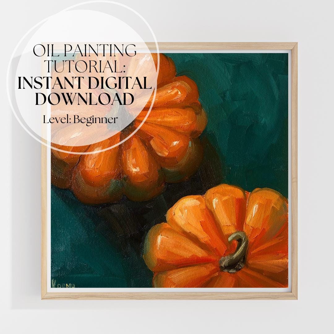 Oil Painting Tutorial: Two Pumpkins Still Life (PDF + Video Beginner ...