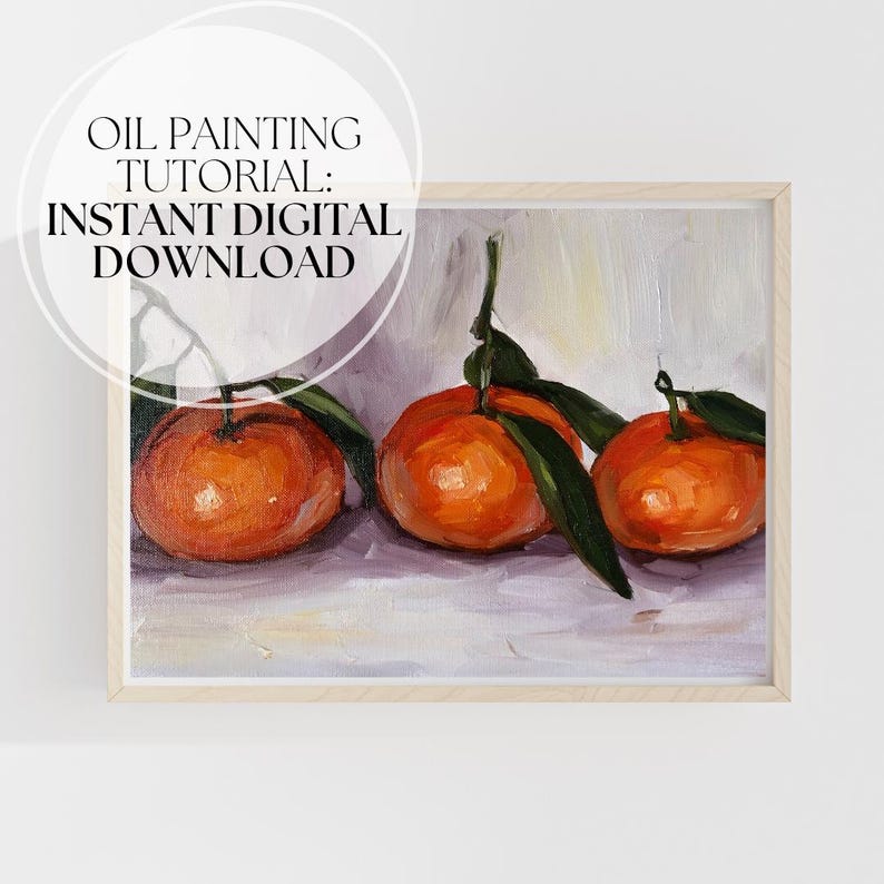 Oil Painting Tutorial for Beginners | Still Life With Clementines ...