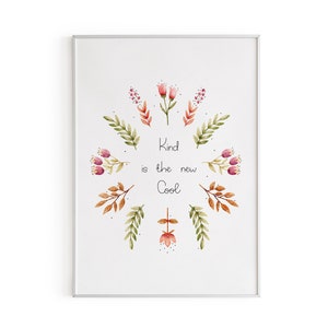 Kind is the New Cool Flowers Watercolour Illustration Printed and Free ...