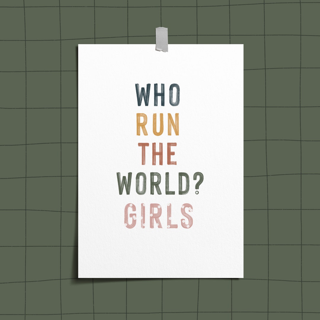 Who Run the World Girls Print. Girl Power Print. Printable Wall Art for ...