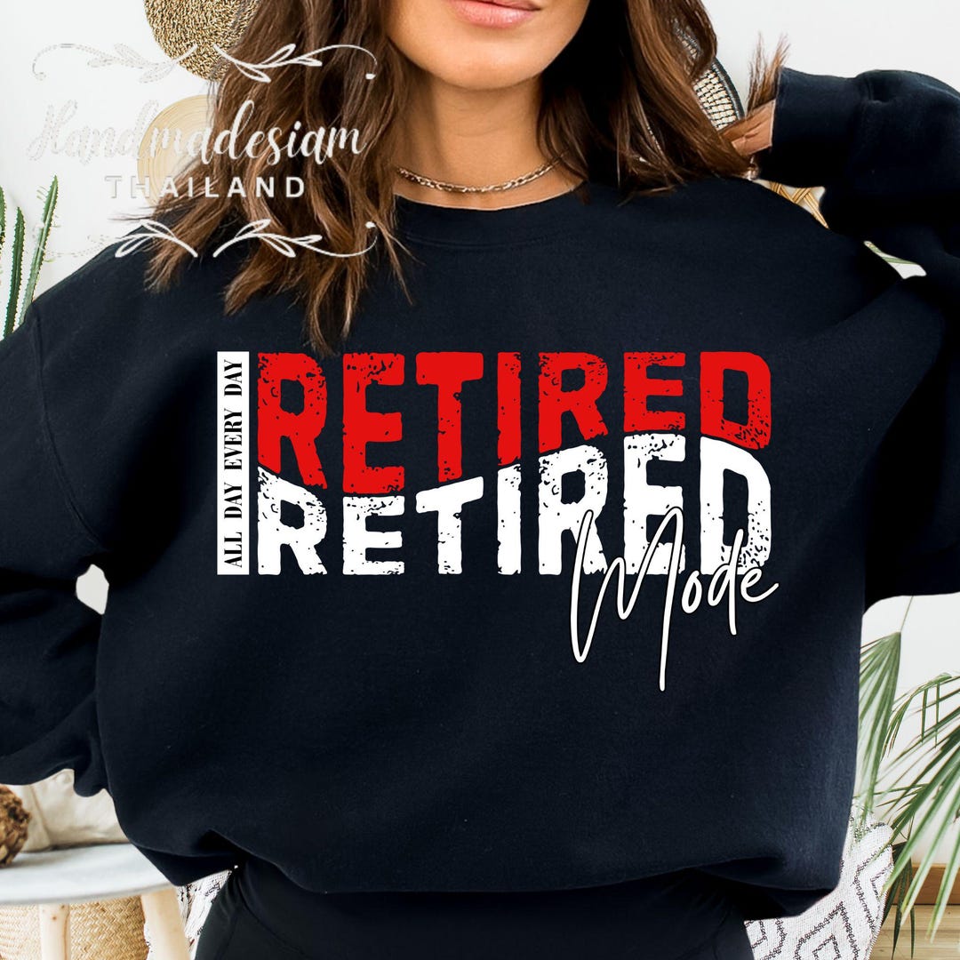 Retired Mode SVG PNG, Retired Svg, Retirement Shirt Svg, Officially ...