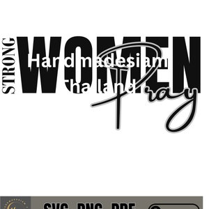Strong Women Pray SVG PNG PDF, Positive Svg, Motivational Svg, Self ...