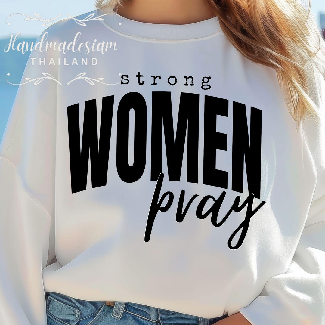 Strong Women Pray SVG PNG, Created With a Purpose Svg, Christian Svg ...